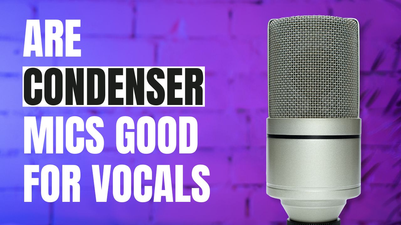 Are Condenser Mics Good for Vocals in Professional Studios?